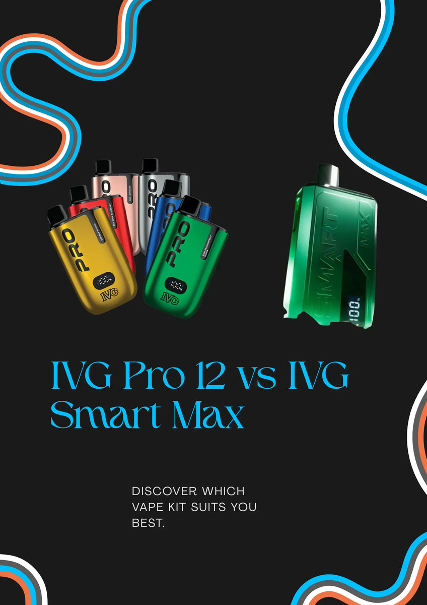 IVG Pro 12 vs IVG Smart Max: Which Vape Kit is Perfect for You ...